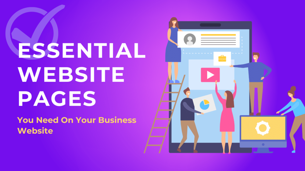 Important Website Pages toMake Your Business Website Better